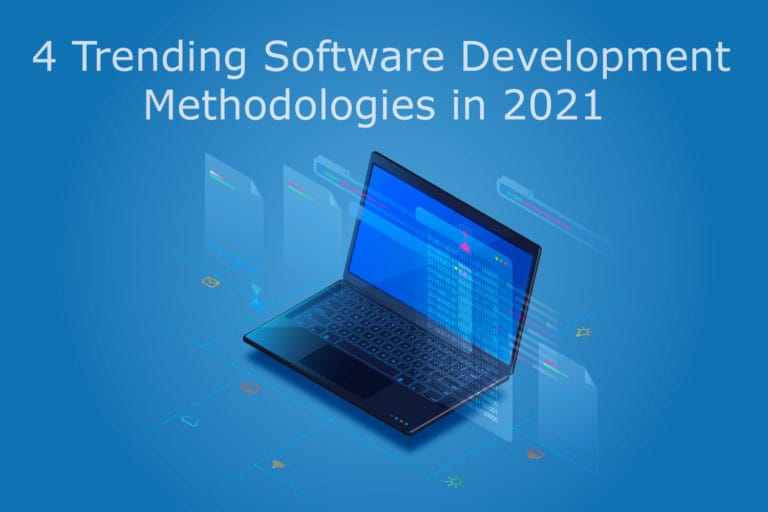 4 Trending Software Development Methodologies in 2021